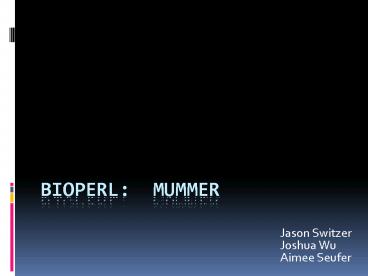 BioPerl: MUMmer presentation | free to view