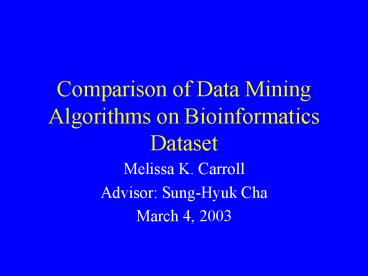 Comparison of Data Mining Algorithms on Bioinformatics Dataset ...