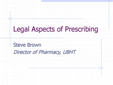 Legal Aspects of Prescribing presentation | free to download