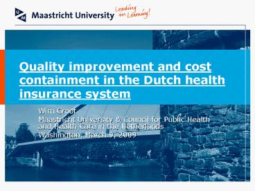 Quality improvement and cost containment in the Dutch health insurance ...