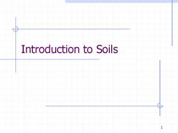 PPT – Introduction to Soils PowerPoint presentation | free to view - id ...