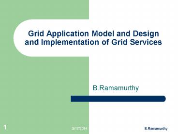 PPT – Grid Application Model and Design and Implementation of Grid ...