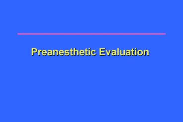 Preanesthetic Evaluation presentation | free to view