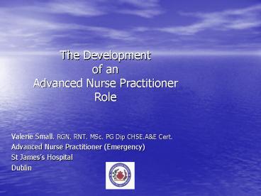 The Development of an Advanced Nurse Practitioner Role presentation ...