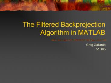 The Filtered Backprojection Algorithm in MATLAB presentation | free to view