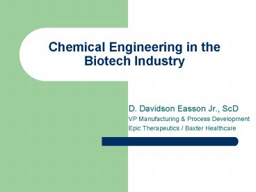 Chemical Engineering in the Biotech Industry presentation | free to view