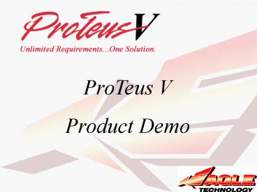 ProTeus V presentation | free to view