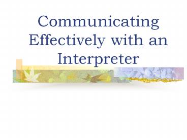 PPT – Communicating Effectively with an Interpreter PowerPoint ...