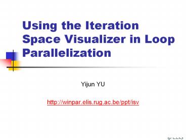 PPT – Using the Iteration Space Visualizer in Loop Parallelization ...