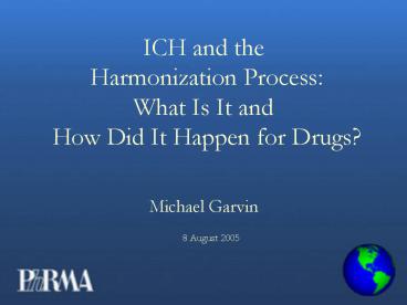 ICH and the Harmonization Process: What Is It and How Did It Happen for ...