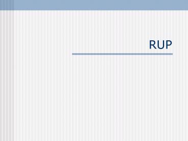 PPT – RUP PowerPoint presentation | free to view - id: 8488c-ZDc1Z