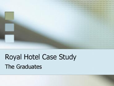 Royal Hotel Case Study presentation | free to view