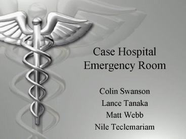 PPT – Case Hospital Emergency Room PowerPoint presentation | free to ...