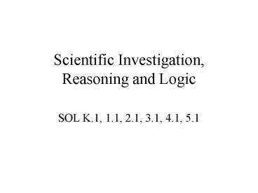 Scientific Investigation, Reasoning and Logic presentation | free to view