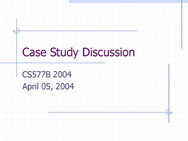 Case Study Discussion presentation | free to view