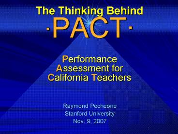 The Thinking Behind PACT Performance Assessment for California Teachers ...