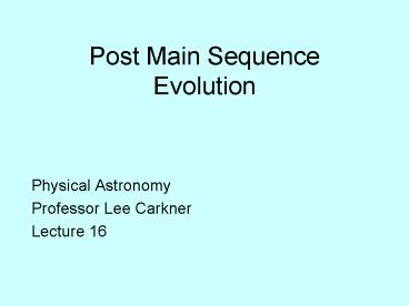 PPT – Post Main Sequence Evolution PowerPoint presentation | free to ...