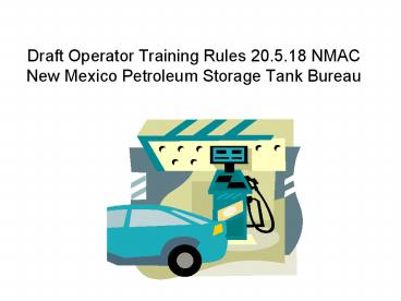PPT – Draft Operator Training Rules 20.5.18 NMAC New Mexico Petroleum ...