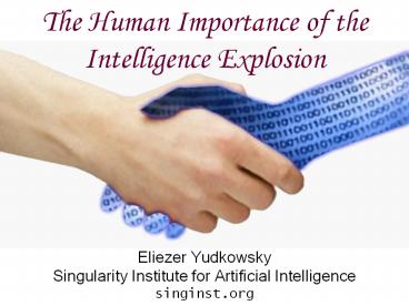 PPT – The Human Importance of the Intelligence Explosion PowerPoint ...