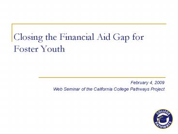 Closing the Financial Aid Gap for Foster Youth presentation | free to view