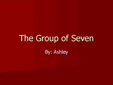 The Group of Seven presentation | free to view