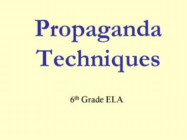PPT – Propaganda Techniques PowerPoint presentation | free to view - id ...