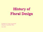 PPT – History of Floral Design PowerPoint presentation | free to view ...