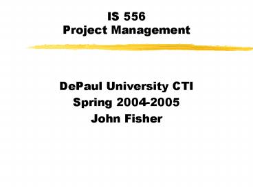 PPT – IS 556 Project Management PowerPoint presentation | free to view ...