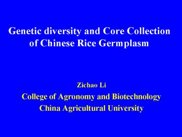Genetic diversity and Core Collection of Chinese Rice Germplasm ...