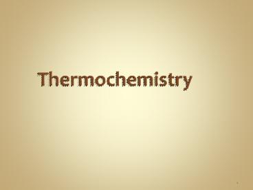 PPT – Thermochemistry PowerPoint presentation | free to view - id ...