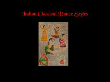 Indian Classical Dance Styles presentation | free to view