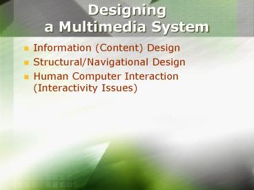 Designing a Multimedia System presentation | free to view