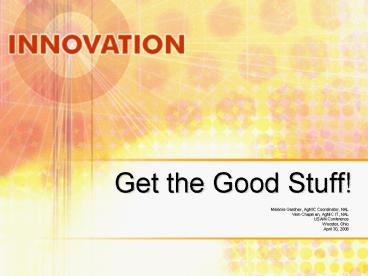 Get the Good Stuff presentation | free to view