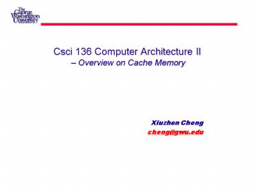 Csci 136 Computer Architecture II Overview on Cache Memory presentation | free to download