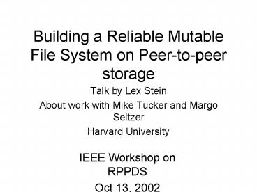 Building a Reliable Mutable File System on Peertopeer storage ...