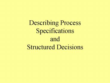 Describing Process Specifications and Structured Decisions presentation ...