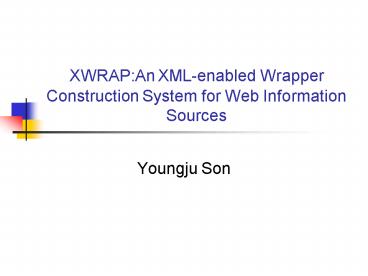 XWRAP:An XMLenabled Wrapper Construction System for Web Information ...