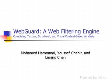 PPT – WebGuard: A Web Filtering Engine Combining Textual, Structural, and Visual ContentBased ...
