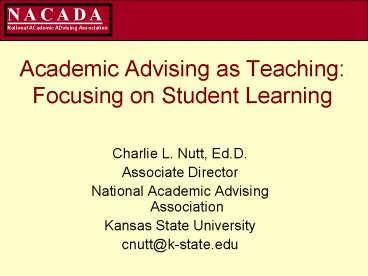 Academic Advising as Teaching: Focusing on Student Learning ...