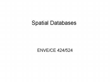 PPT – Spatial Databases PowerPoint presentation | free to view - id ...