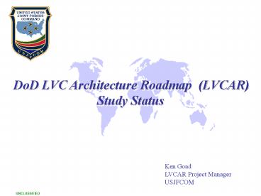 DoD LVC Architecture Roadmap LVCAR Study Status presentation | free to view