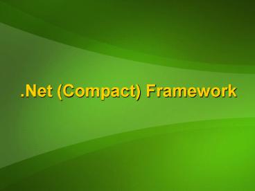.Net Compact Framework presentation | free to view