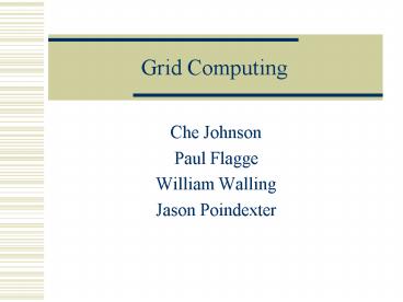 PPT – Grid Computing PowerPoint presentation | free to view - id: 91724 ...