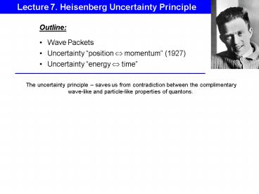 Lecture 7. Heisenberg Uncertainty Principle presentation | free to view