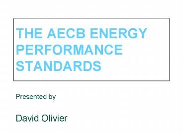 THE AECB ENERGY PERFORMANCE STANDARDS presentation | free to view