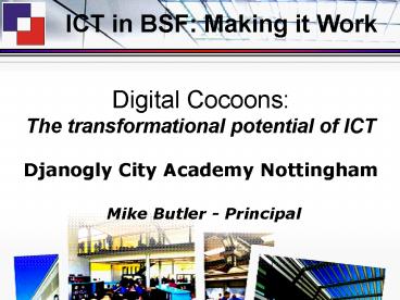 Digital Cocoons: The transformational potential of ICT Djanogly City ...