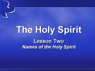 The Holy Spirit Lesson Two Names of the Holy Spirit presentation | free ...