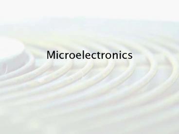 PPT – Microelectronics PowerPoint presentation | free to view - id ...