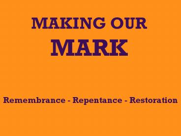 PPT – MAKING OUR MARK PowerPoint presentation | free to view - id ...