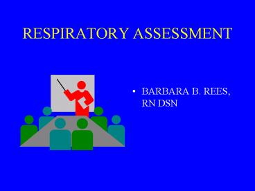 RESPIRATORY ASSESSMENT presentation | free to view